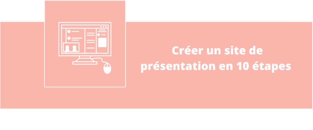 Comment créer un site de présentation en 10 étapes